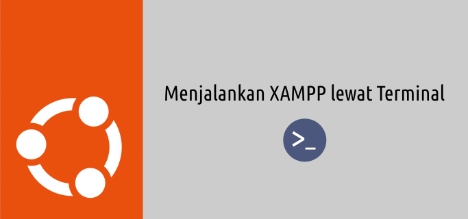 Cara Menjalankan Xampp Lewat Terminal Ubuntu