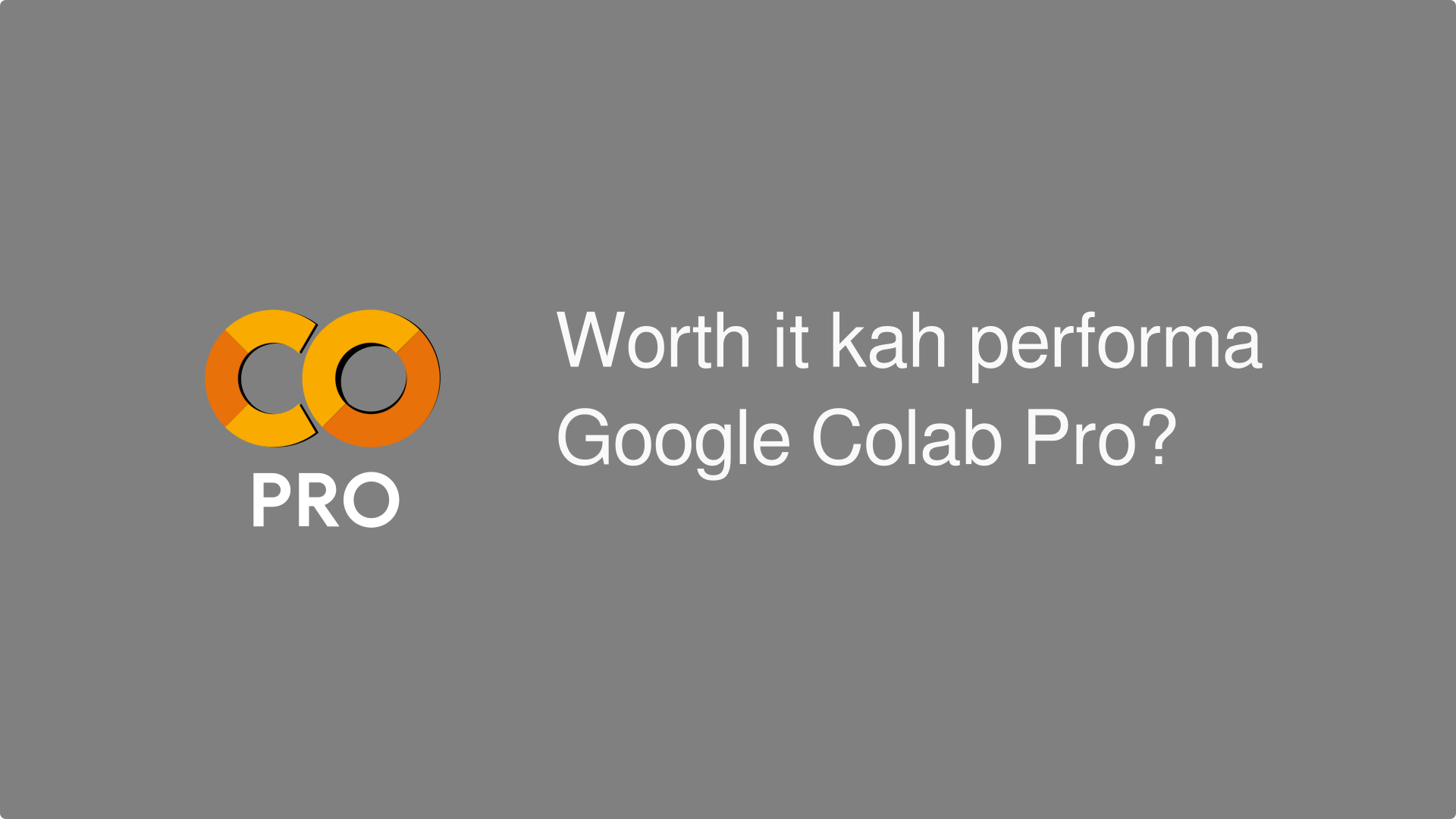 Review Penggunaan Google Colab Pro